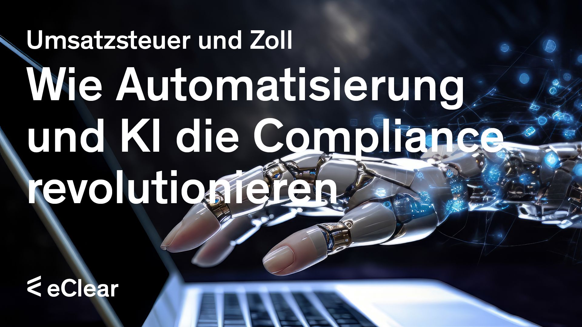 Automatisierung, KI: Zukunft der Umsatzsteuer- und Zollabwicklung