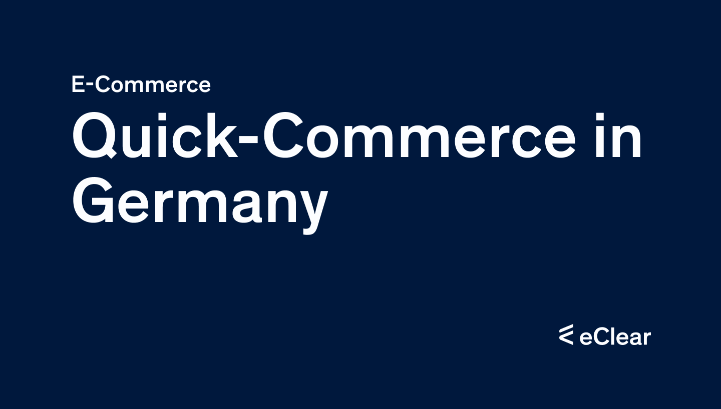 Quick Commerce in Germany – just a quickie? - eClear AG