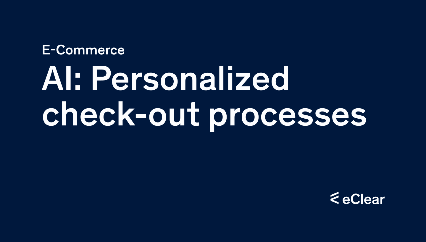 E-Commerce: Personalised check-out processes thanks to AI - eClear AG