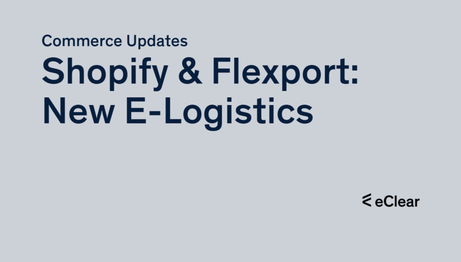 Shopify-Flexport Deal: Rethinking E-Commerce Logistics - eClear AG