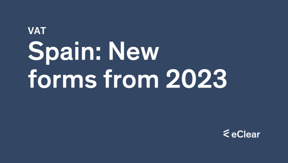 Spain updates VAT forms from 2023 - eClear AG
