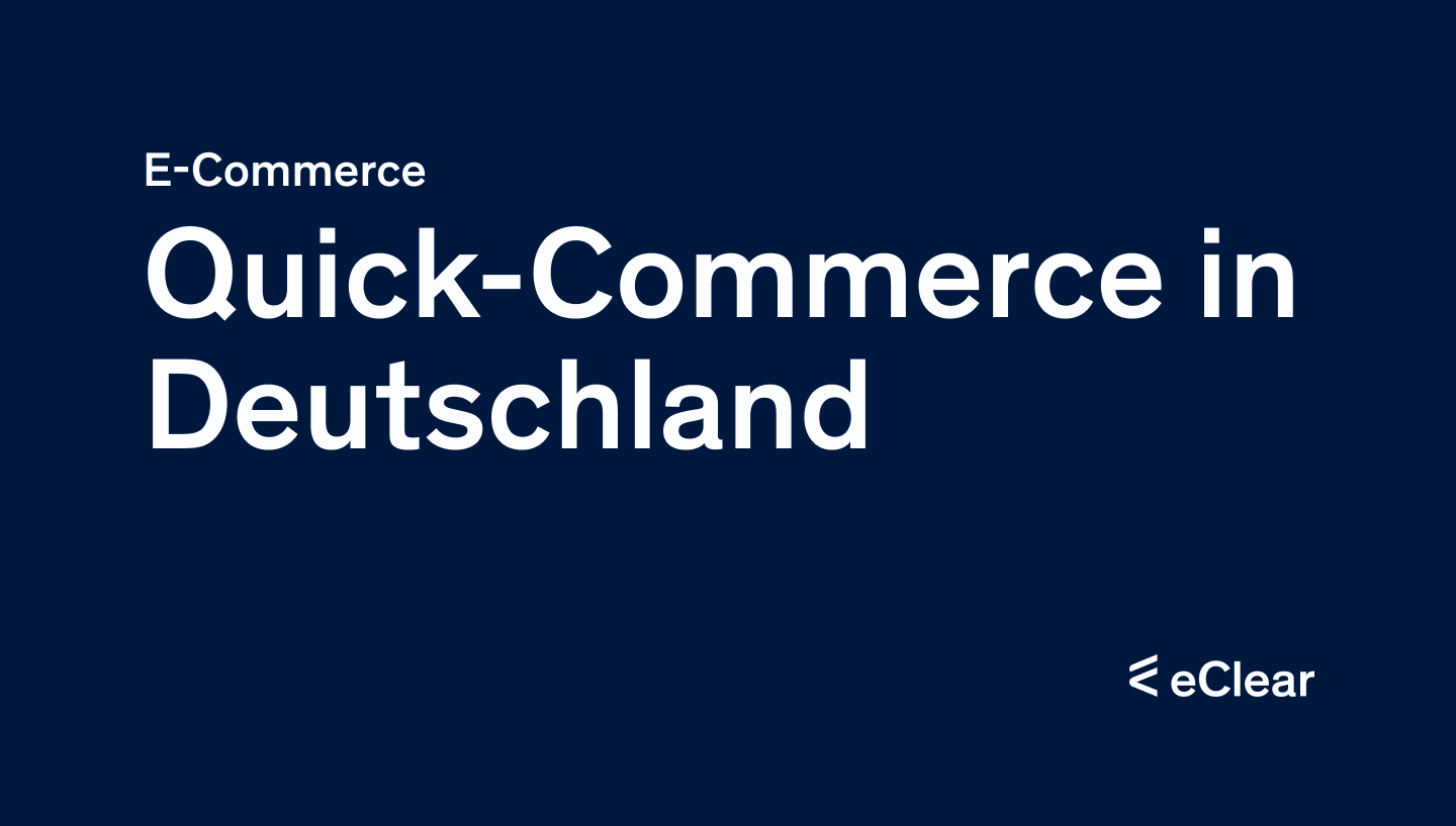 Quick Commerce in Deutschland – nur ein Quickie? - eClear