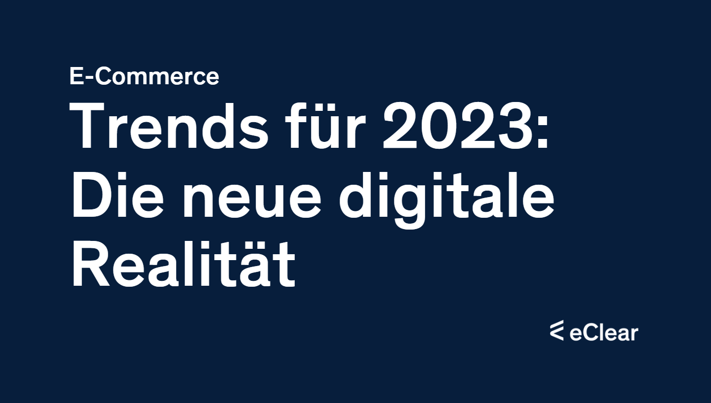 E-Commerce 2023: Die 6 wichtigsten Trends - eClear