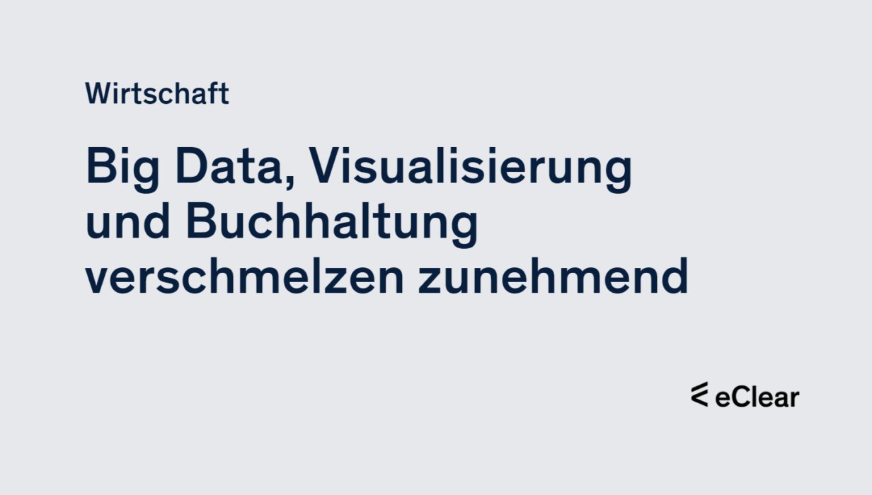 Von der Relevanz der Datenvisualisierung für die Finanzbuchhaltung - eClear