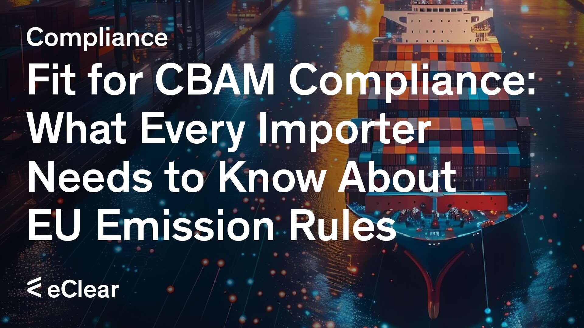 Fit for CBAM Compliance: What Every Importer Needs to Know