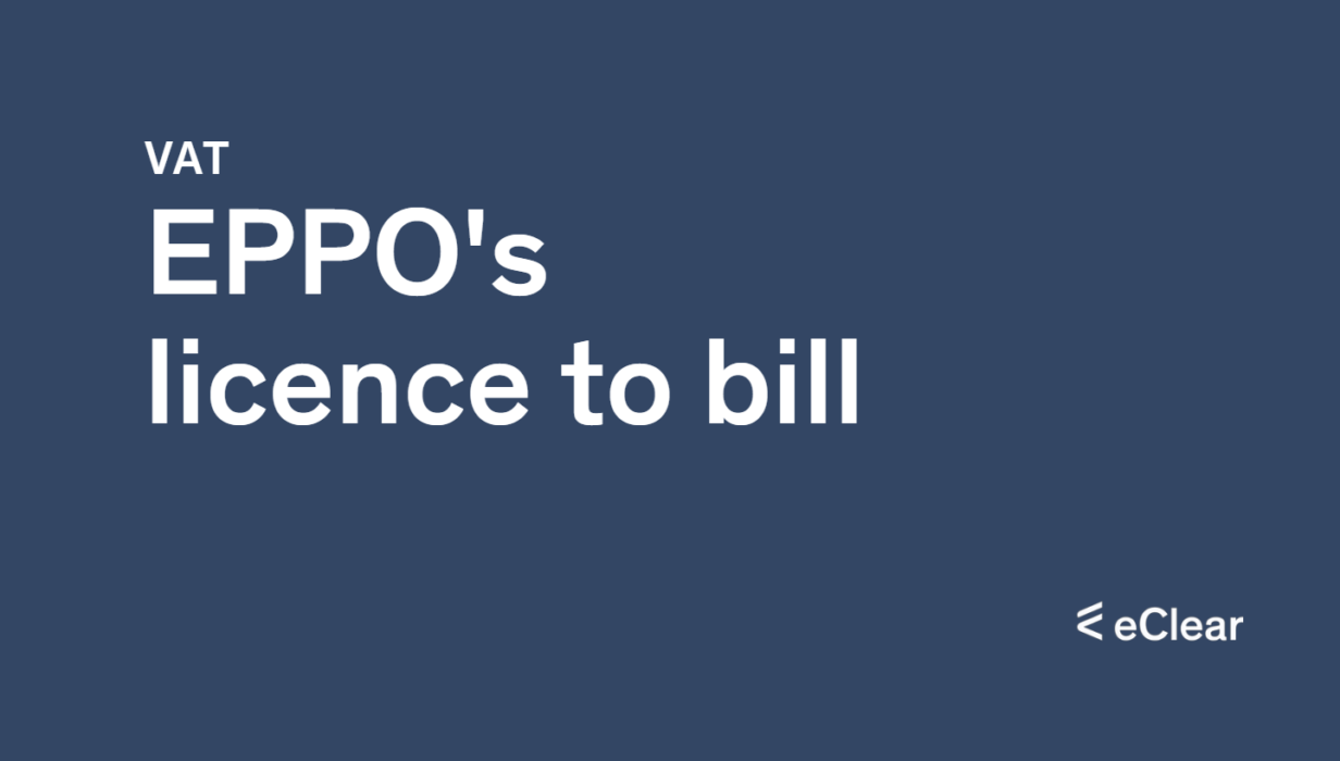 Licence to bill – How EPPO tackles white-collar crime - eClear AG