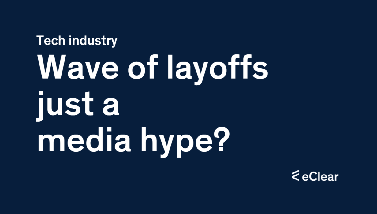 Layoffs in the tech industry – really that bad? - eClear AG