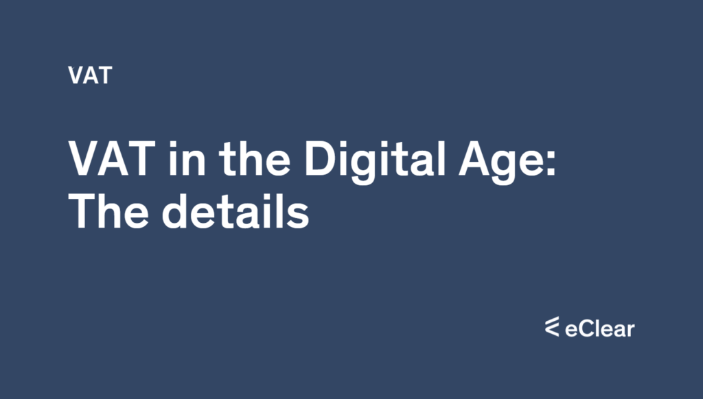 VAT in the Digital Age – what does that mean in detail? - eClear AG